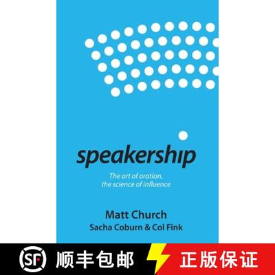 【3-4周达】Speakership: The art of oration, the science of influence [9780987470881]