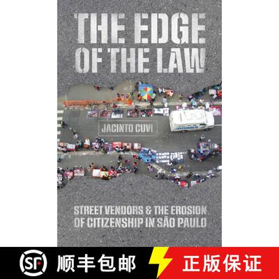 【3-4周达】The Edge of the Law: Street Vendors and the Erosion of Citizenship in São Paulo [9780226840895]
