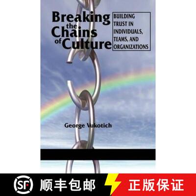 【3-4周达】Breaking the Chains of Culture - Building Trust in Individuals, Teams, and Organizations: ... [9781617352034]