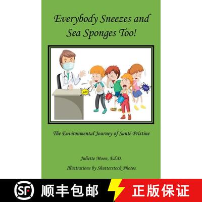 【3-4周达】Everybody Sneezes and Sea Sponges Too!: The Environmental Journey of Santé Pristine [9781982278557]