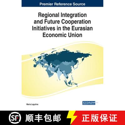 【3-4周达】精装 Regional Integration and Future Cooperation Initiatives in the Eurasian Economic Union [9781799819509]