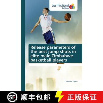预订 Release parameters of the best jump shots in elite male Zimbabwe basketball players [9786202489508]