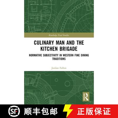 【3-4周达】Culinary Man and the Kitchen Brigade: Normative Subjectivity in Western Fine Dining Tradit... [9781032849232]