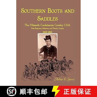 【3-4周达】Southern Boots and Saddles: The Fifteenth Confederate Cavalry C.S.A., First Regiment Alaba... [9780788438134]