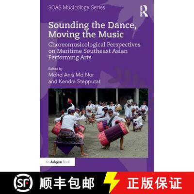 【3-4周达】精装 Sounding the Dance, Moving the Music: Choreomusicological Perspectives on Maritime So... [9781472469236]