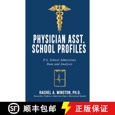【3-4周达】精装 Physician Asst. School Profiles: P.A. School Admissions Data and Analysis [9781946432490]