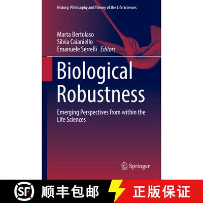 【3-4周达】精装 Biological Robustness: Emerging Perspectives from within the Life Sciences [9783030011970]