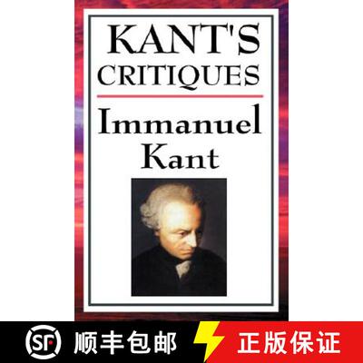 【3-4周达】Kant's Critiques: The Critique of Pure Reason, the Critique of Practical Reason, the Criti... [9781604592764]