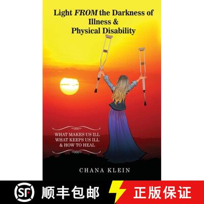 【3-4周达】Light FROM the Darkness of Illness and Physical Disability: What Makes Us Ill What Keeps U... [9780692985779]