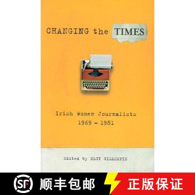 【3-4周达】Changing Irish Times: Irish Women Journalists 1969-1981 [9781843510185]