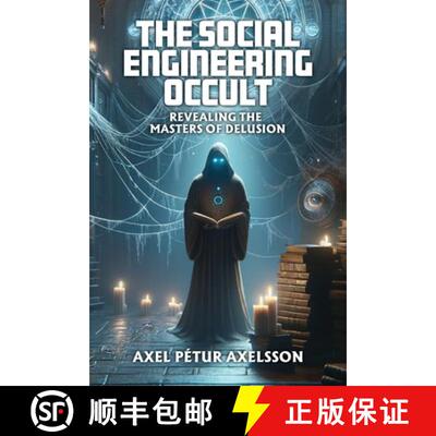 【3-4周达】The Social Engineering Occult: Revealing the Masters of Social Delusion [9789198911305]