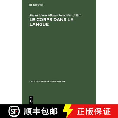 预订 Le corps dans la langue：Esquisse d'un dictionnaire onomasiologique. Notions et expressions dans... [9783484309807]