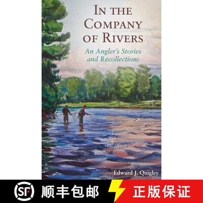 【3-4周达】In the Company of Rivers: An Angler's Stories and Recollections [9781628736915]