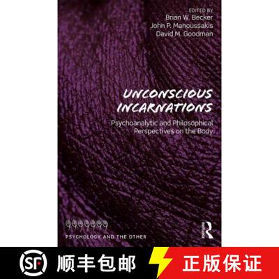 【3-4周达】Unconscious Incarnations : Psychoanalytic and Philosophical Perspectives on the Body [9780815394952]