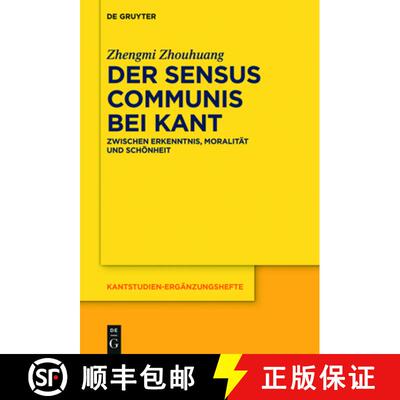 【3-4周达】Der Sensus Communis Bei Kant: Zwischen Erkenntnis, Moralität Und Schönheit [9783110450170]