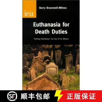 【3-4周达】Euthanasia for Death Duties: Putting Inheritance Tax Out of Its Misery [9780255365130]