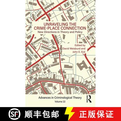 【3-4周达】精装 Unraveling the Crime-Place Connection, Volume 22: New Directions in Theory and Policy [9781138552395]