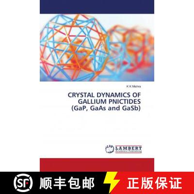 预订 CRYSTAL DYNAMICS OF GALLIUM PNICTIDES (GaP, GaAs and GaSb) [9786202800372]