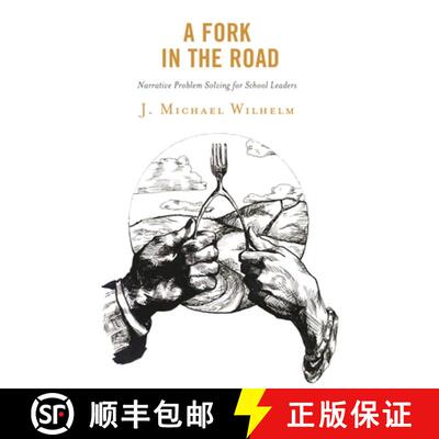 【3-4周达】精装 A Fork in the Road : Narrative Problem Solving for School Leaders [9781475846317]