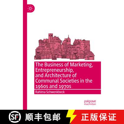 【3-4周达】The Business of Marketing, Entrepreneurship, and Architecture of Communal Societies in the... [9783030883539]