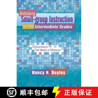 预订 Rethinking Small-Group Instruction in the Intermediate Grades: Differentiation That Makes a Diff... [9781934338865]