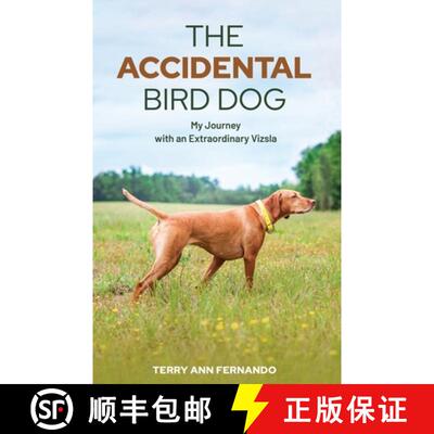 【3-4周达】The Accidental Bird Dog: My Journey with an Extraordinary Vizsla [9798218448097]