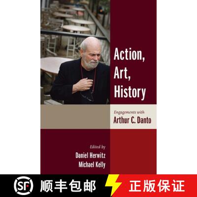 【3-4周达】精装 Action, Art, History: Engagements with Arthur C. Danto [9780231137966]