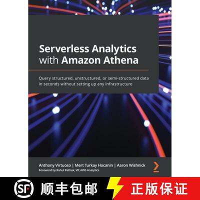 预订 Serverless Analytics with Amazon Athena: Query structured, unstructured, or semi-structured data... [9781800562349]