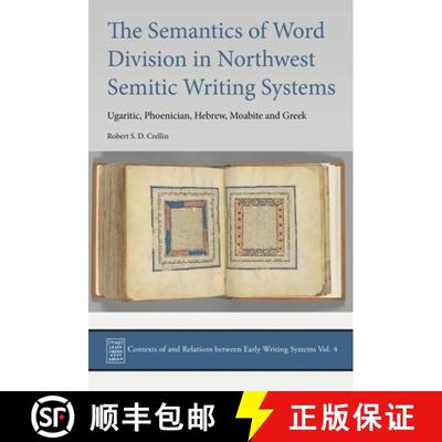 【3-4周达】The Semantics of Word Division in Northwest Semitic Writing Systems: Ugaritic, Phoenician,... [9781789256772]