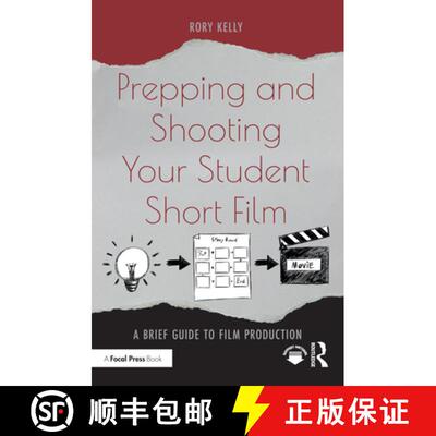 【3-4周达】Prepping and Shooting Your Student Short Film: A Brief Guide to Film Production [9780367771201]