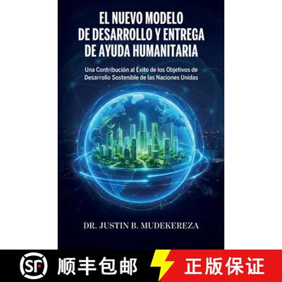【3-4周达】El Nuevo Modelo de Desarrollo y Entrega de Ayuda Humanitaria, Una Contribución al Éxito ... [9798902238218]