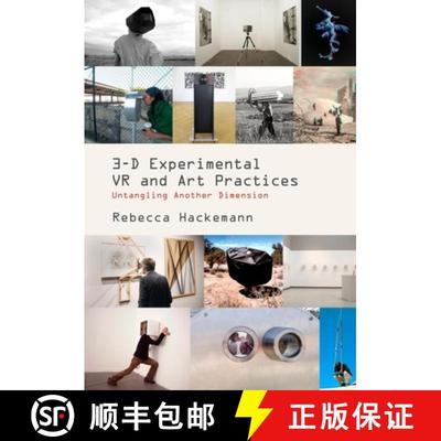 【3-4周达】3-D Experimental VR and Art Practices : Untangling Another Dimension [9781789387223]