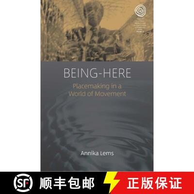 【3-4周达】Being-Here: Placemaking in a World of Movement [9781785338496]