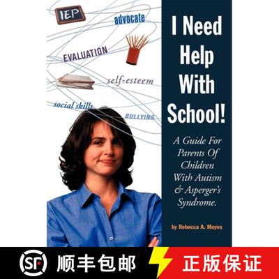 【3-4周达】I Need Help with School – A Guide for Parents of Children with Autism and Asperger`s Synd... [9781885477989]