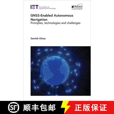 【3-4周达】精装 Gnss-Enabled Autonomous Navigation: Principles, Technologies and Challenges [9781837245321]