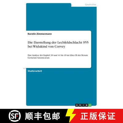 【3-4周达】Die Darstellung der Lechfeldschlacht 955 bei Widukind von Corvey: Eine Analyse der Kapitel... [9783640590063]