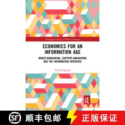 预订 Economics for an Information Age: Money-Bargaining, Support-Bargaining and the Information Inter... [9780367665081]