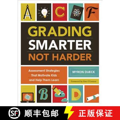 【3-4周达】Grading Smarter, Not Harder: Assessment Strategies That Motivate Kids and Help Them Learn [9781416618904]