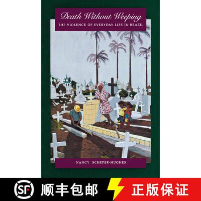 【3-4周达】Death Without Weeping – The Violence of Everyday Life in Brazil (First Edition) [9780520075375]