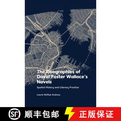 【3-4周达】The Geographies of David Foster Wallace's Novels: Spatial History and Literary Practice [9781474497558]