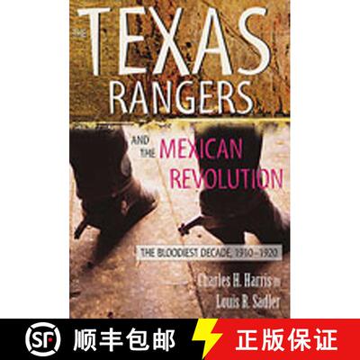 【3-4周达】The Texas Rangers and the Mexican Revolution – The Bloodiest Decade, 1910–1920 [9780826334848]