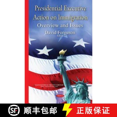 【3-4周达】精装 Presidential Executive Action on Immigration: Overview and Issues [9781634822633]