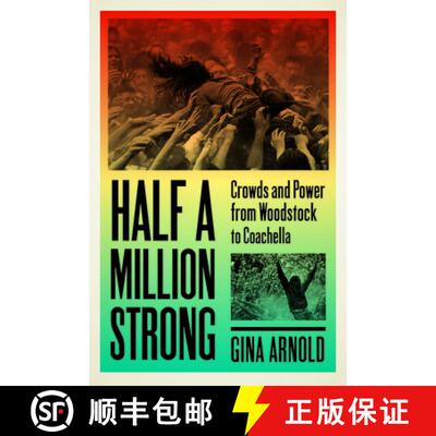 【3-4周达】Half a Million Strong: Crowds and Power from Woodstock to Coachella [9781609386085]