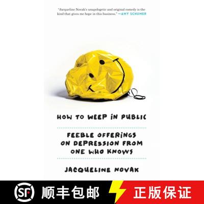 【3-4周达】How to Weep in Public: Feeble Offerings on Depression from One Who Knows [9780804139700]