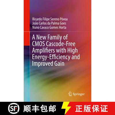 【3-4周达】精装 A New Family of CMOS Cascode-Free Amplifiers with High Energy-Efficiency and Improved... [9783319952062]