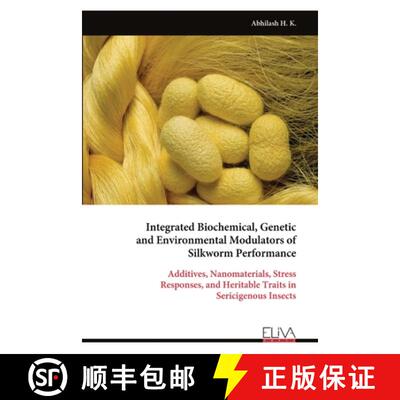【3-4周达】Integrated Biochemical, Genetic and Environmental Modulators of Silkworm Performance [9789999334440]