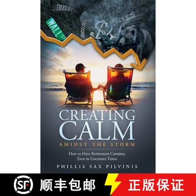 【3-4周达】Creating Calm Amidst the Storm: How to Have Retirement Certainty Even in Uncertain Times [9781599323121]