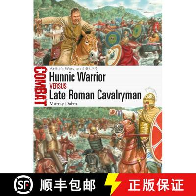 【3-4周达】Hunnic Warrior vs Late Roman Cavalryman: Attila's Wars, AD 440–53 [9781472852083]