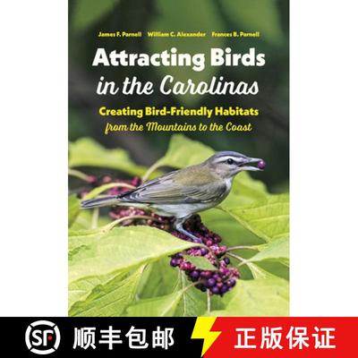 【3-4周达】Attracting Birds in the Carolinas: Creating Bird-Friendly Habitats from the Mountains to t... [9781469662251]