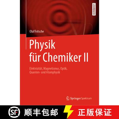 【3-4周达】Physik für Chemiker II : Elektrizität, Magnetismus, Optik, Quanten- und Atomphysik [9783662603512]